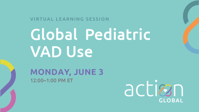 ACTION Global Learning Session - Global Pediatric VAD Use - Advanced ...
